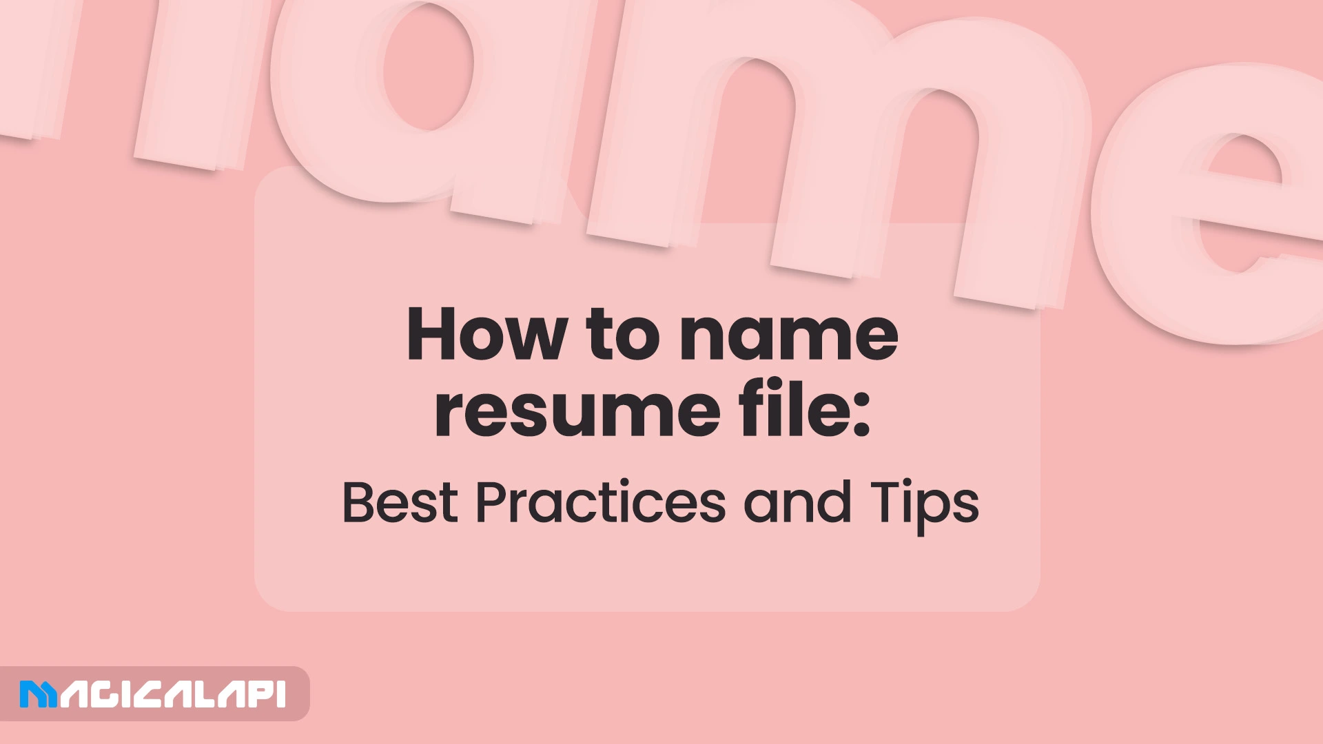 How to name resume file: Best Practices and Tips for 2025 - MagicalAPI