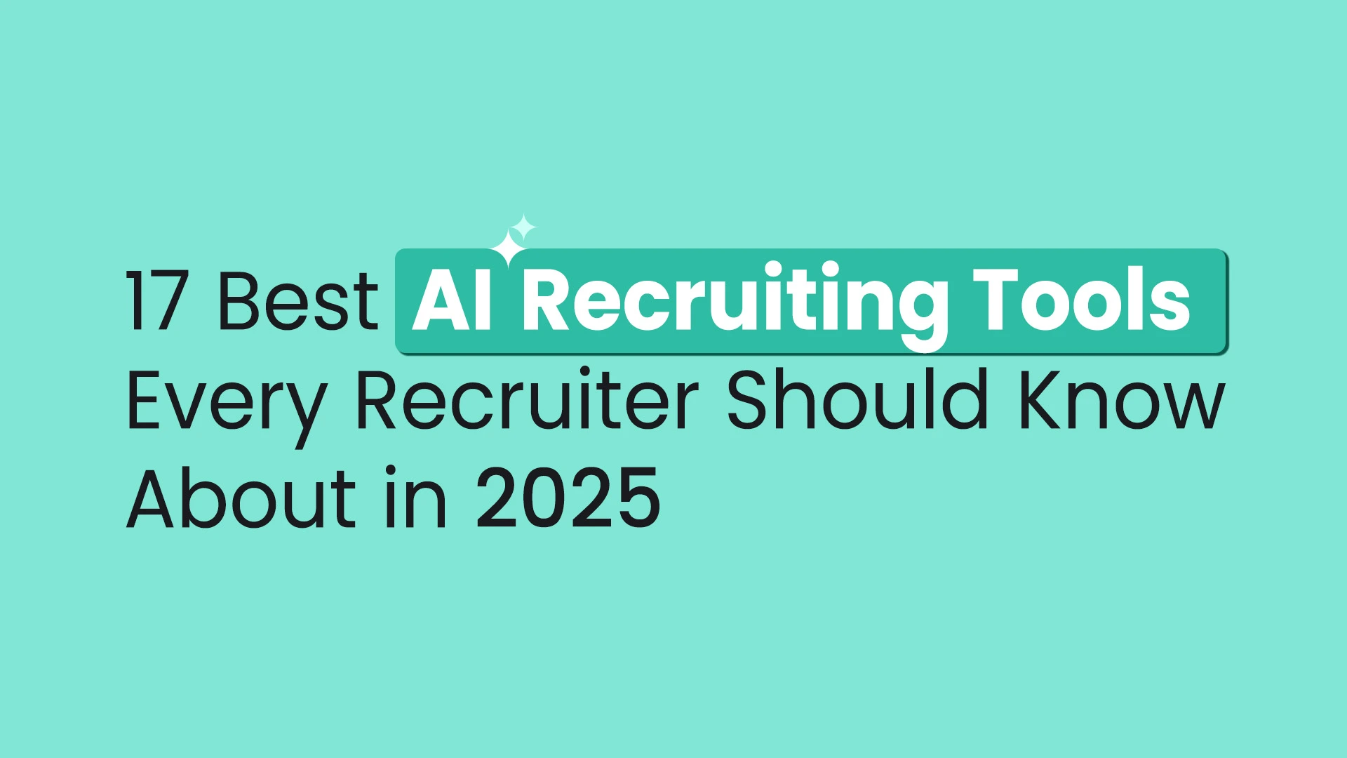 17 Best AI Recruiting Tools Every Recruiter Should Know About in 2025 ...