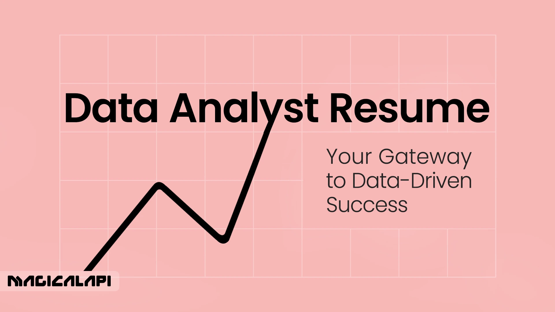 Data Analyst Resume: Your Gateway to Data-Driven Success - MagicalAPI