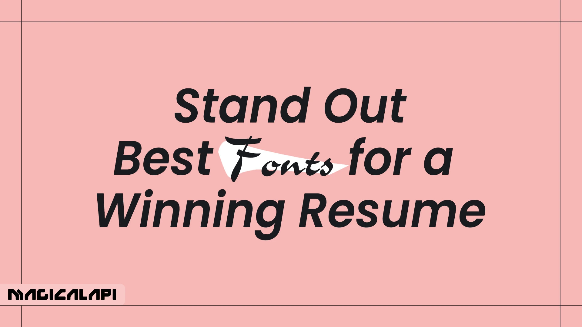 Stand Out: Best Font for Resume - MagicalAPI