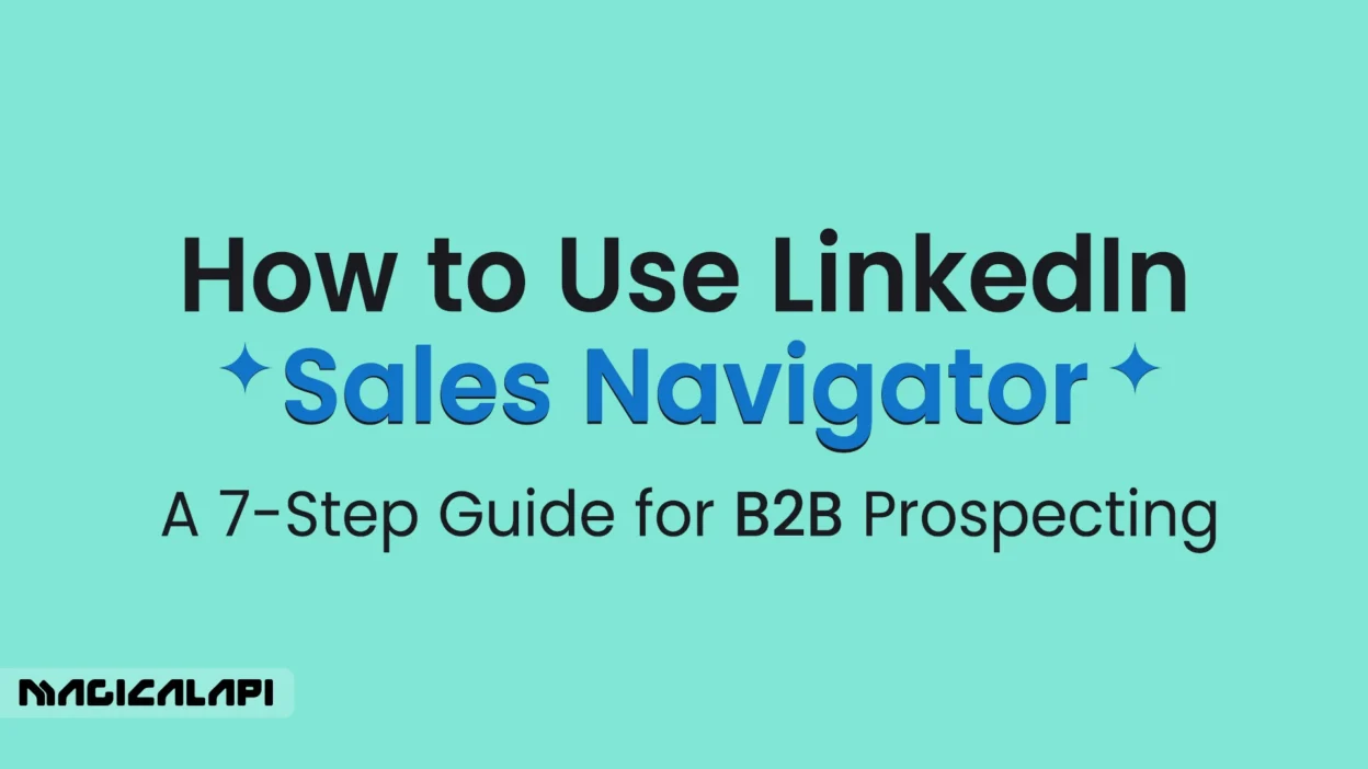 How to Use LinkedIn Sales Navigator: A 9‑Step Guide for B2B Prospecting ...