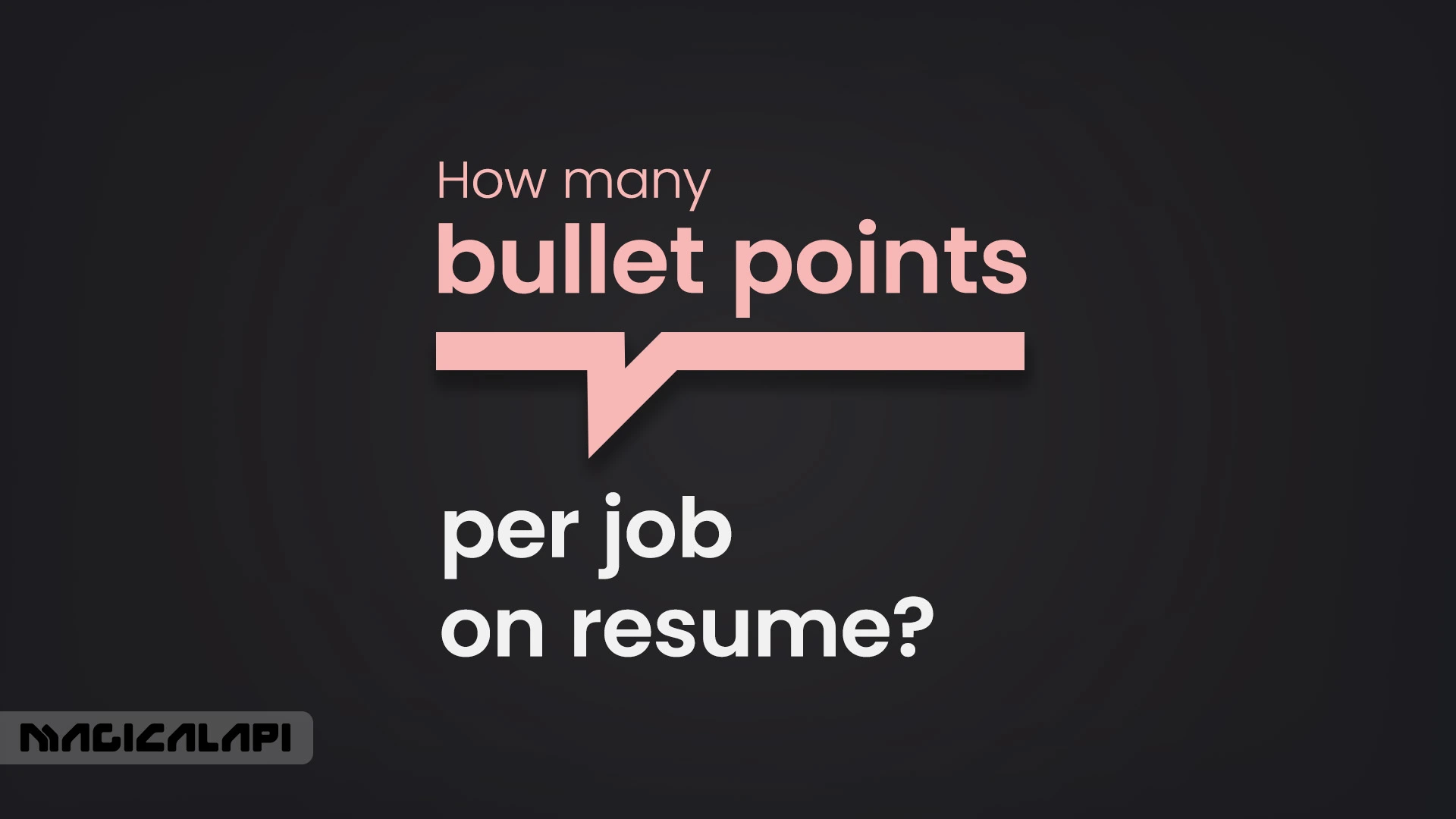 How many bullet points per job on resume? - MagicalAPI