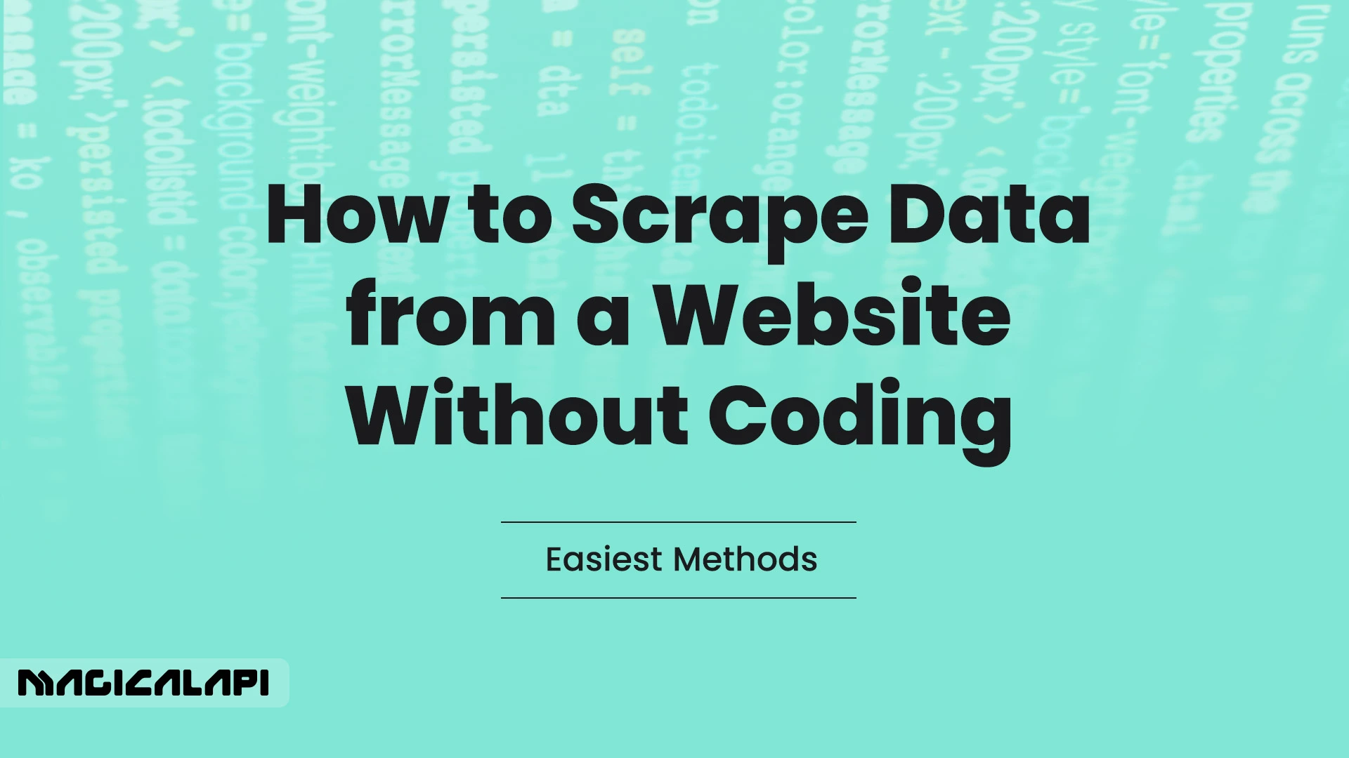 How to Scrape Data from a Website Without Coding - MagicalAPI